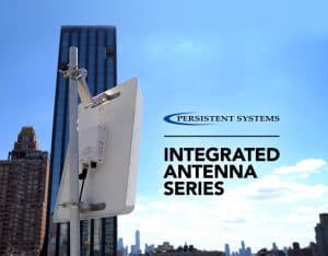 New Integrated Antennas Series from Persistent Systems, LLC ...