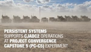 Persistent Systems supports CJADC2 operations at Project Convergence-Capstone 5 experiment ...